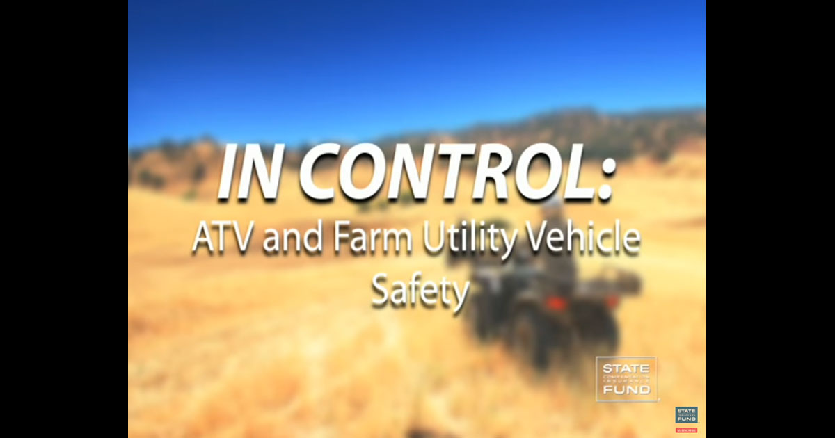 In Control: ATV and Farm Utility Vehicle Safety - Safe At Work California